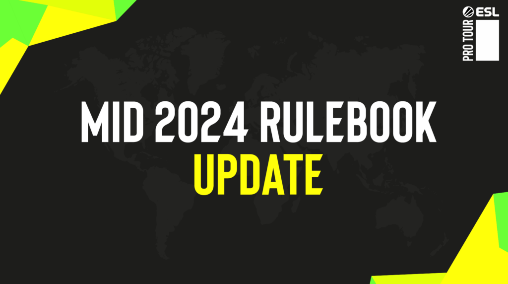 Mid 2024 Rulebook Update - ESL Pro Tour
