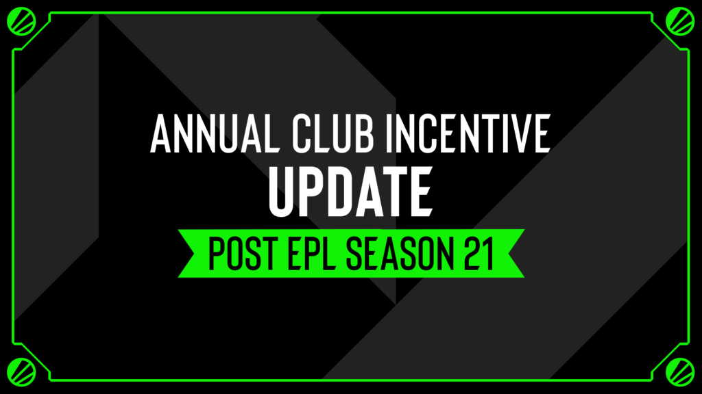 Annual Club Incentive Update – Post EPL Season 21 - ESL Pro Tour