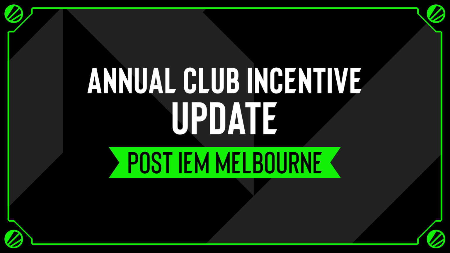 Annual Club Incentive Update - Post IEM Melbourne - ESL Pro Tour