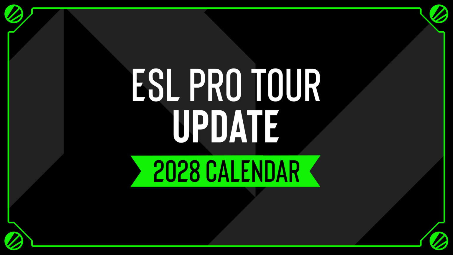 2028 Counter-Strike Calendar - ESL Pro Tour